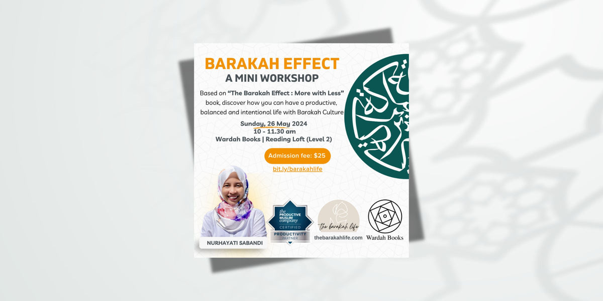Barakah Effect: A Mini Workshop — Wardah Books