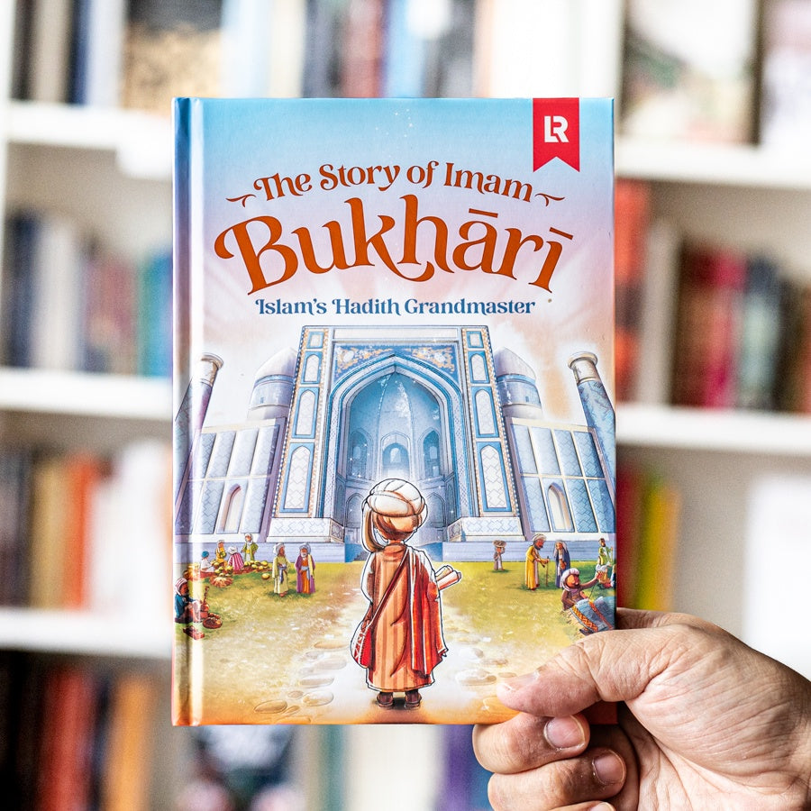 The Story of Imam Bukhari: Islam's Hadith Grandmaster — Wardah Books
