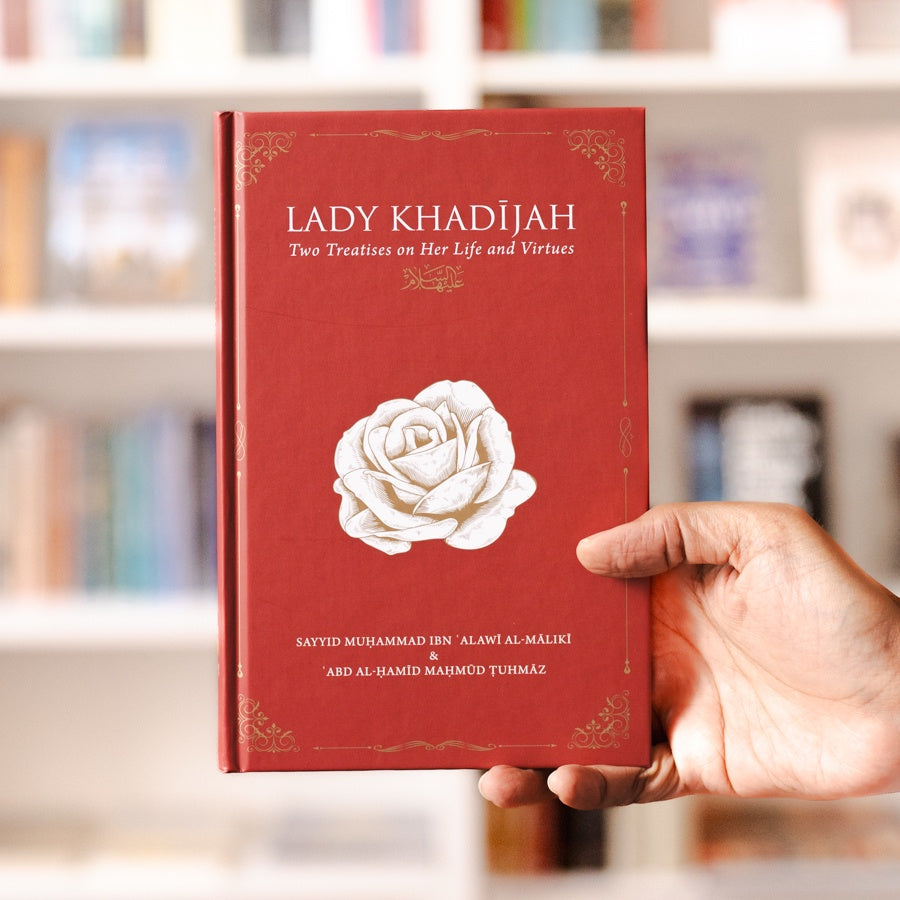 Lady Khadijah: Two Treatises on Her Life and Virtues — Wardah Books