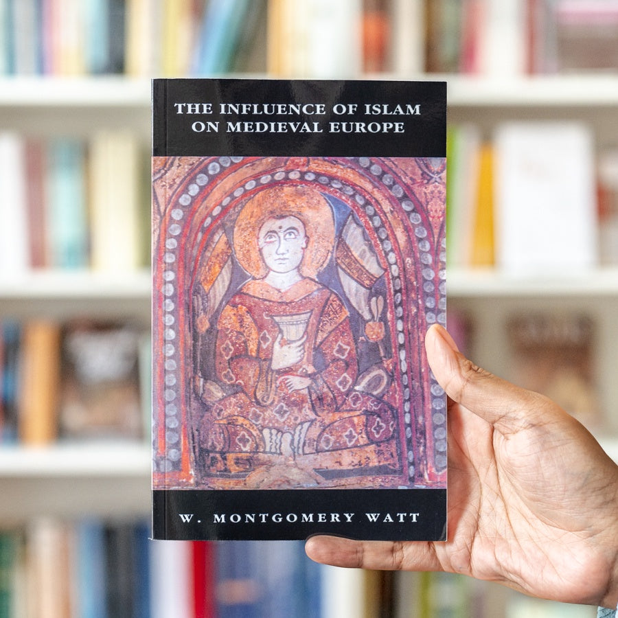 The Influence of Islam on Medieval Europe - Islamic Surveys — Wardah Books