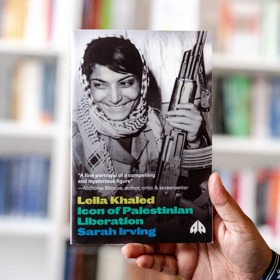 Leila Khaled: Icon of Palestinian Liberation — Wardah Books