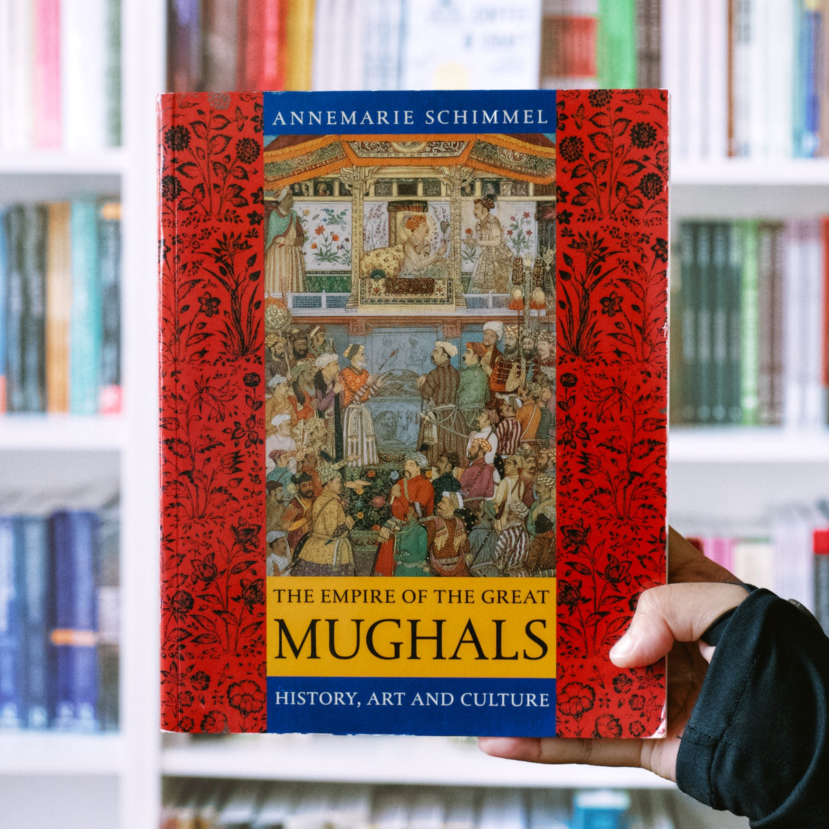 Empire of the Great Mughals: History, Art And Culture — Wardah Books