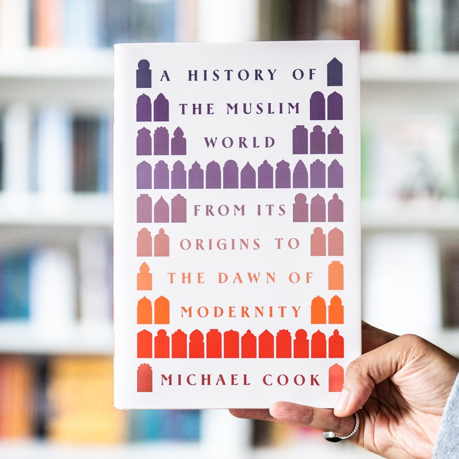 A History of the Muslim World: From Its Origins to the Dawn of Moderni ...