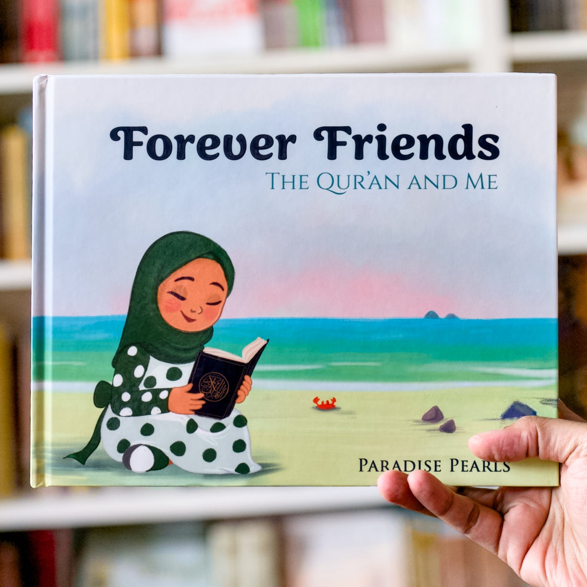 Forever Friends: The Quran and Me — Wardah Books