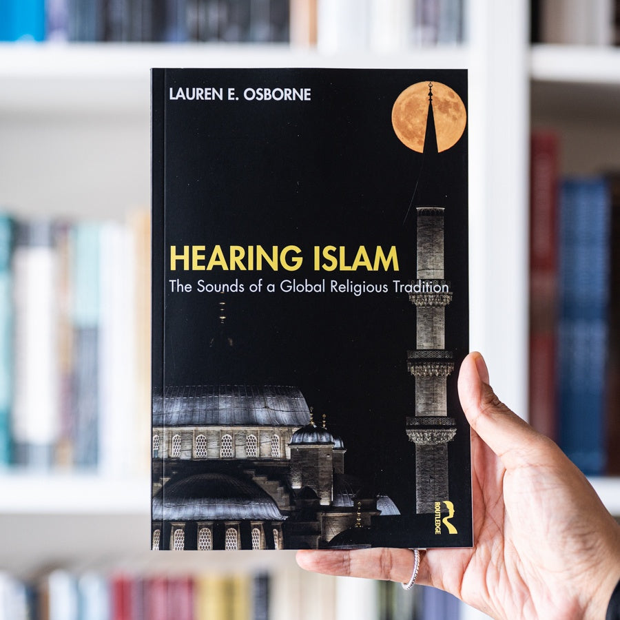 Hearing Islam: The Sounds of a Global Religious Tradition — Wardah Books