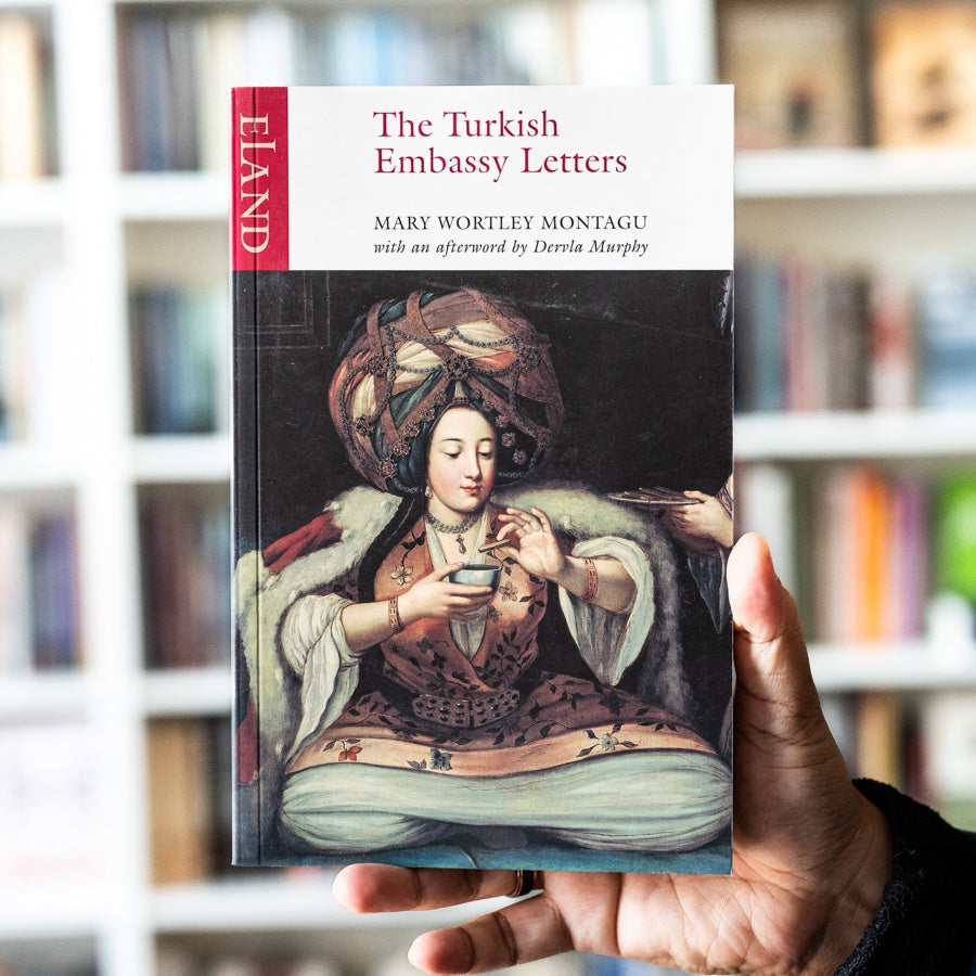 The Turkish Embassy Letters: 1716-1718 — Wardah Books