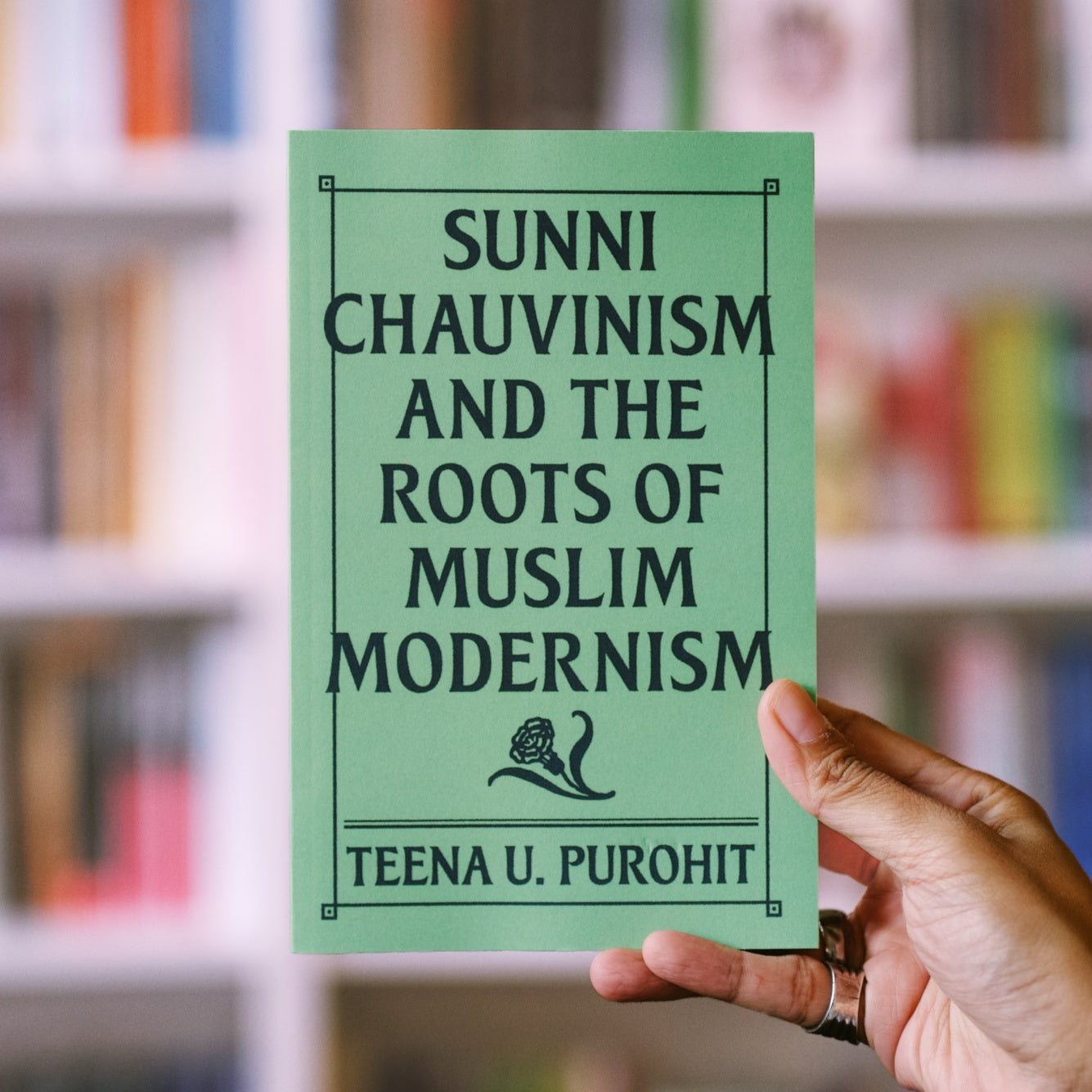 Sunni Chauvinism and the Roots of Muslim Modernism — Wardah Books