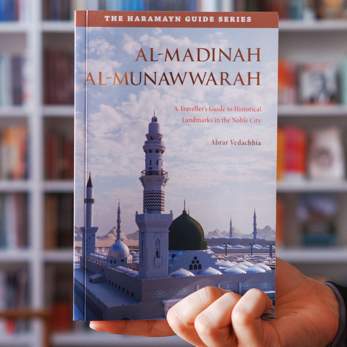 Al-Madinah Al-Munawwarah: Haramayn Guide Series — Wardah Books