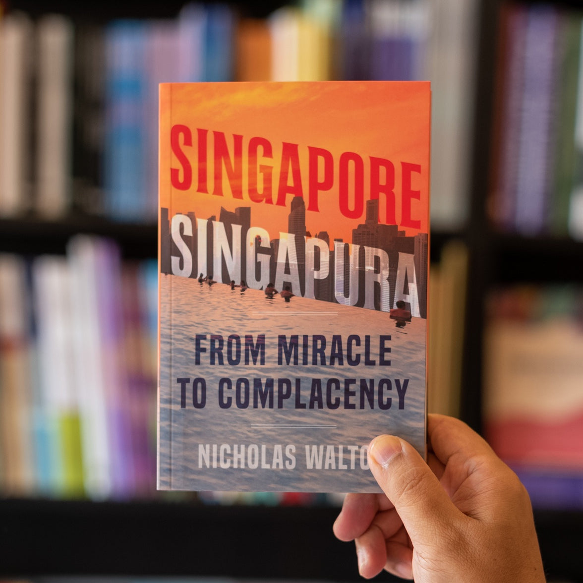 Singapore, Singapura: From Miracle to Complacency — Wardah Books