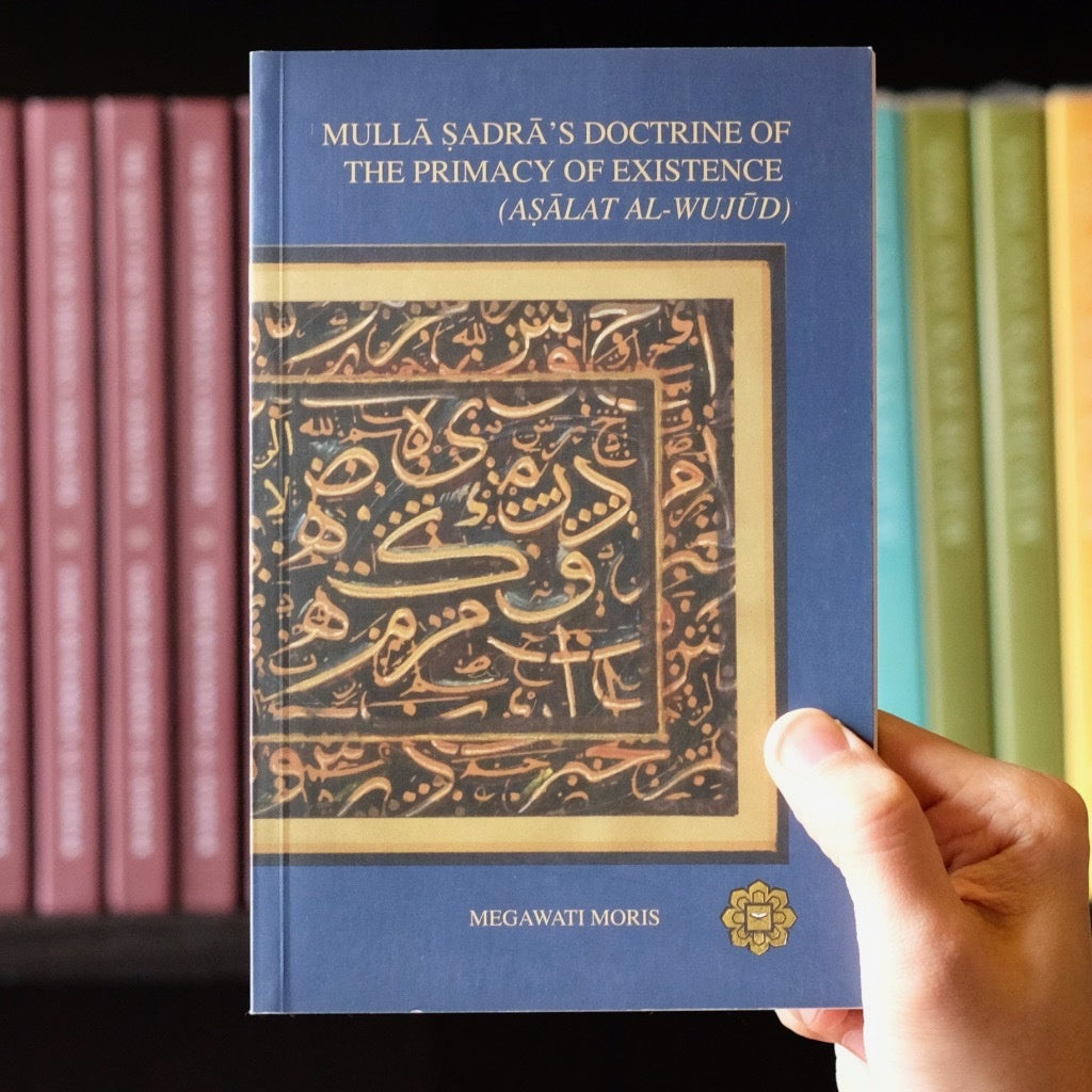 Mulla Sadra’s Doctrine of the Primacy of Existence — Wardah Books