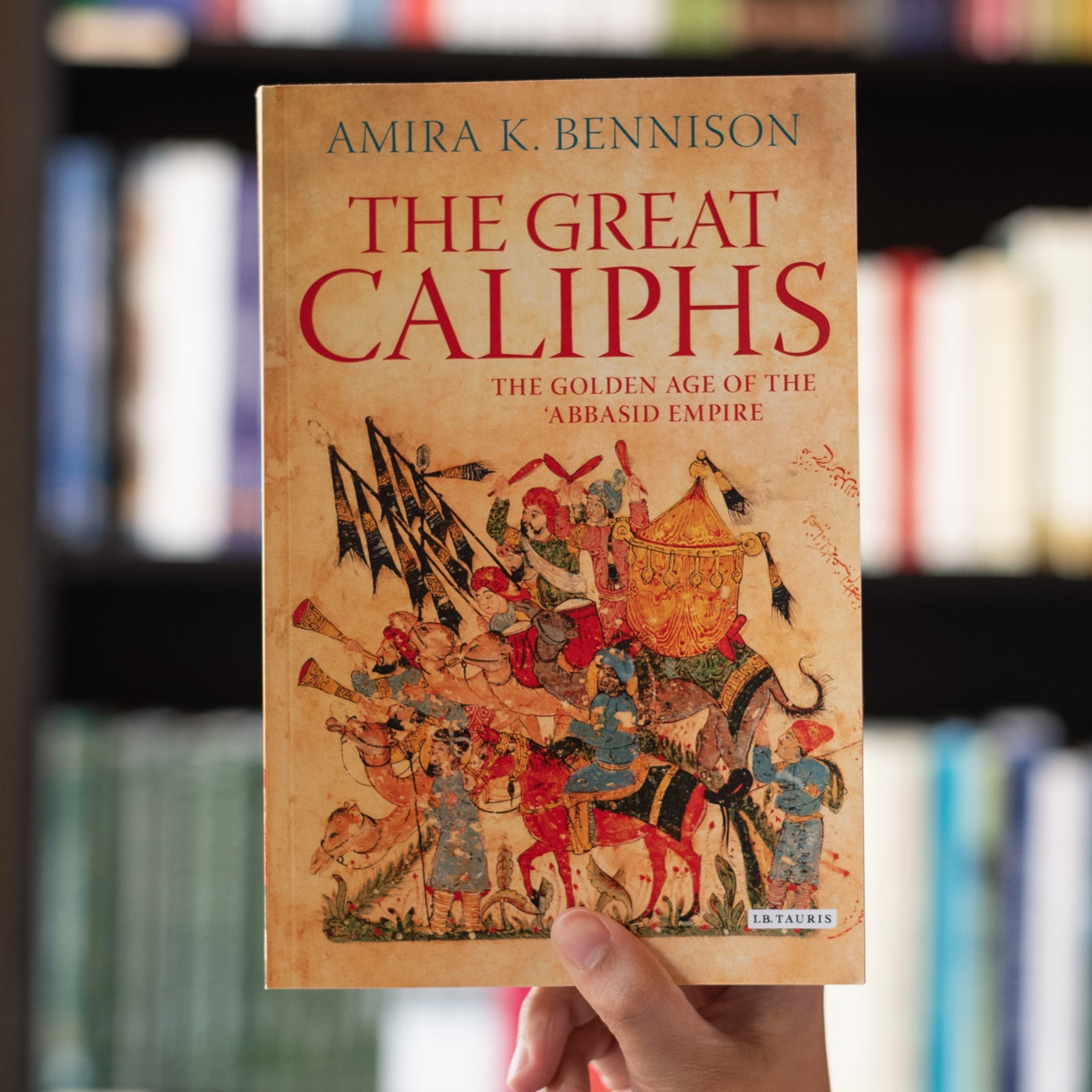 The Great Caliphs: The Golden Age of the Abbasid Empire — Wardah Books