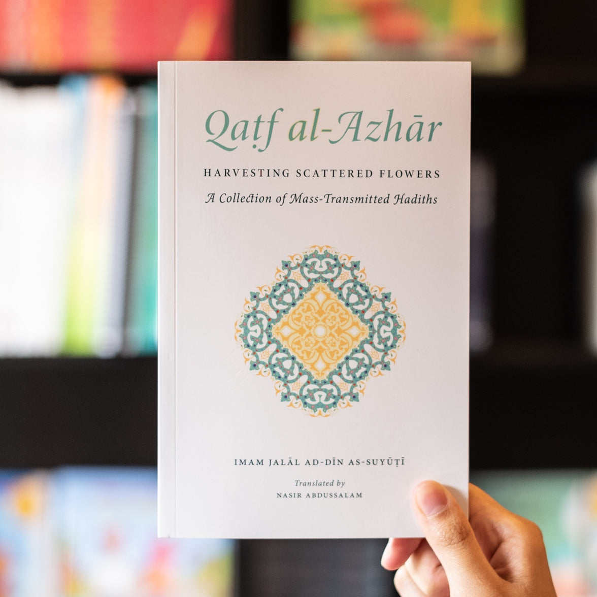 Qatf al-Azhar: Harvesting Scattered Flowers — Wardah Books