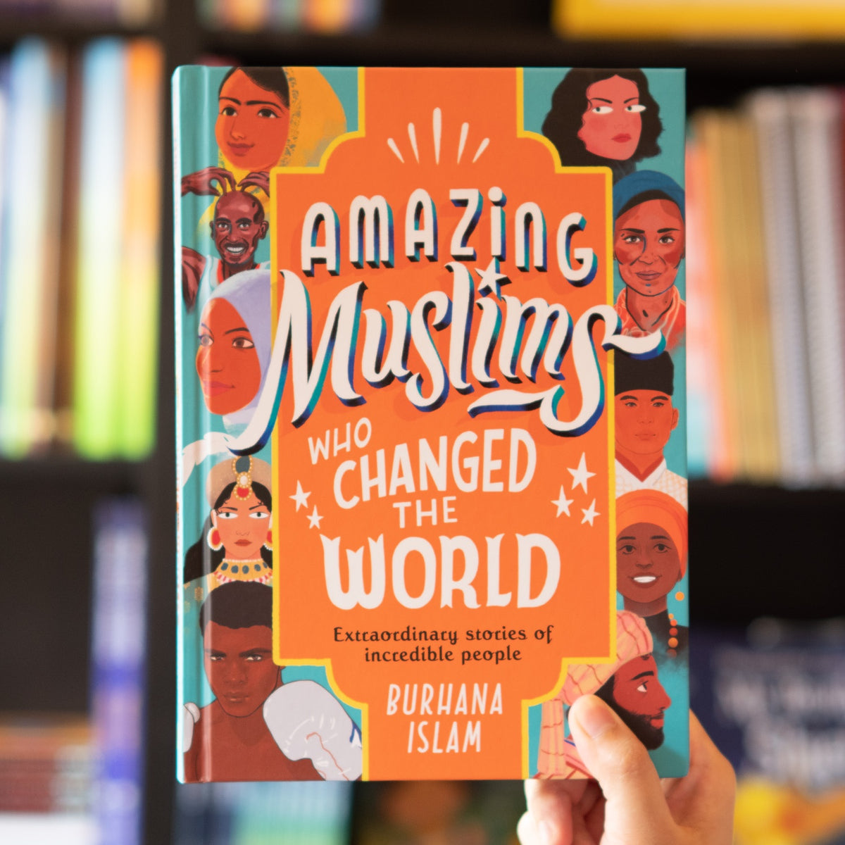 Amazing Muslims Who Changed the World — Wardah Books