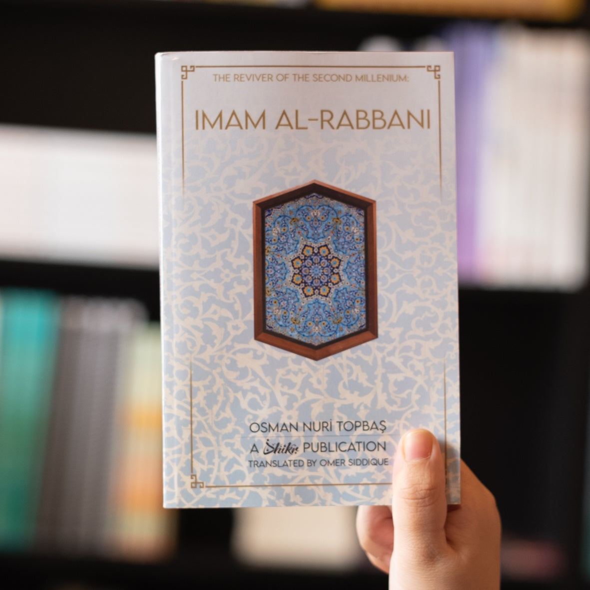 Imam Al-Rabbani: Reviver of the Second Millennium — Wardah Books