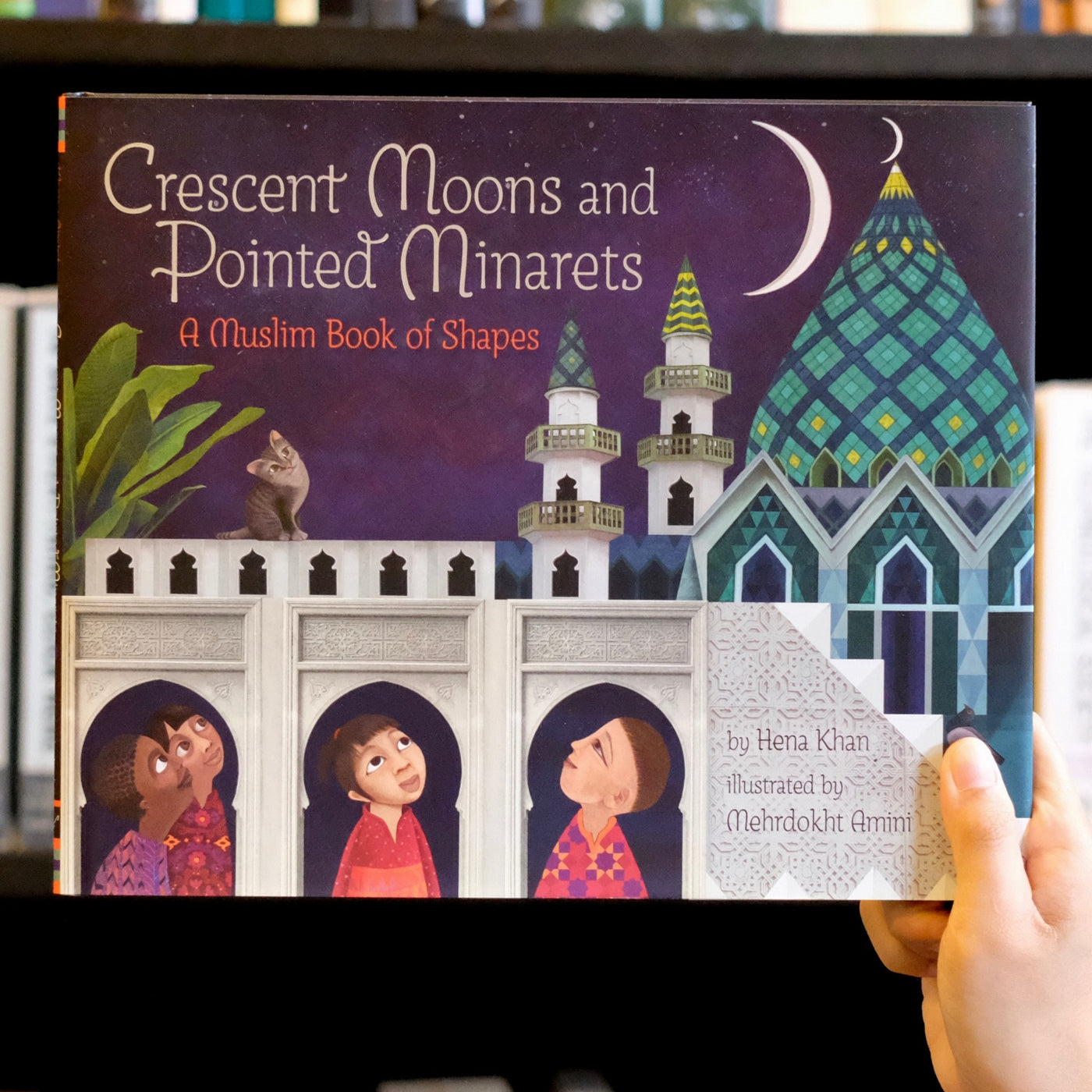 Crescent Moons and Pointed Minarets: A Muslim Book of Shapes — Wardah Books