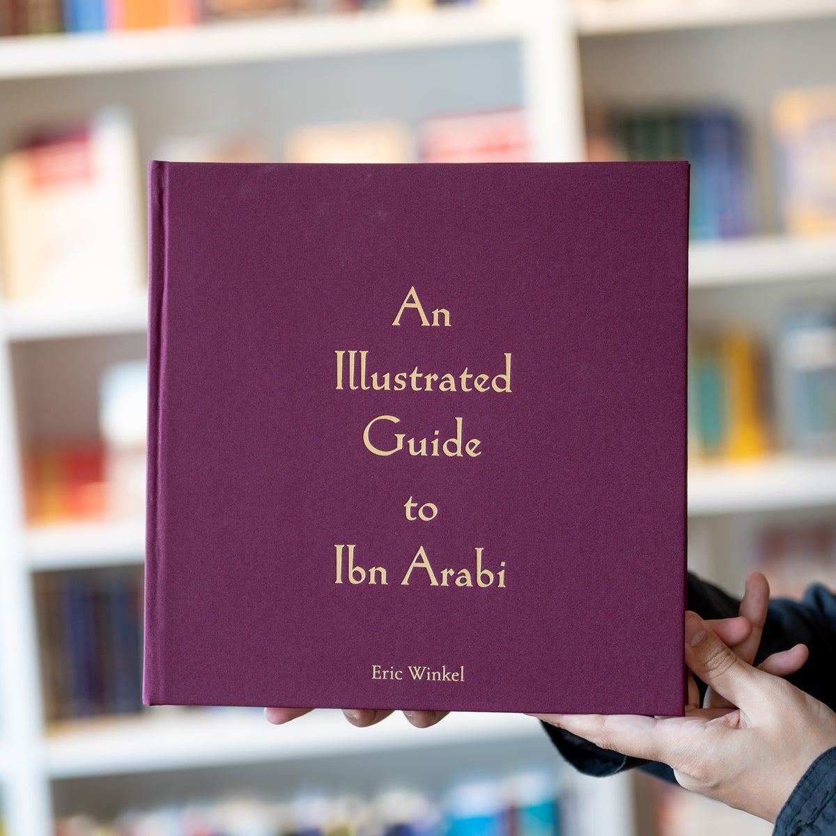 An Illustrated Guide to Ibn Arabi — Wardah Books