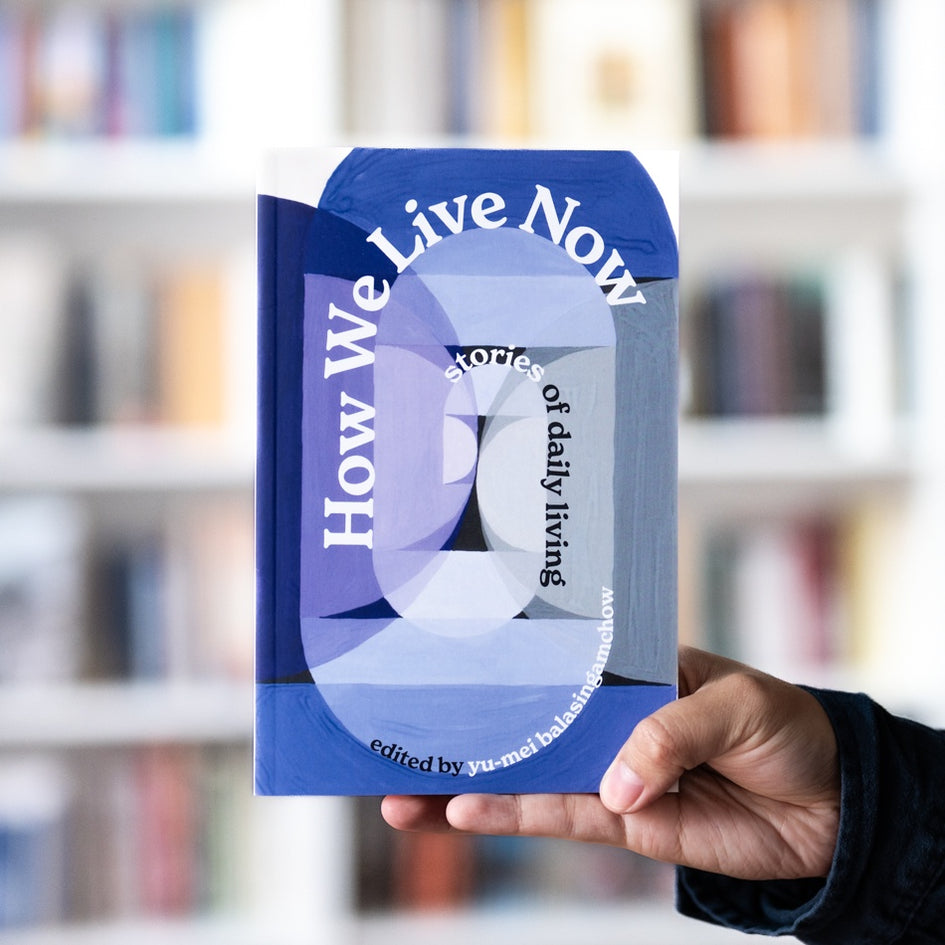 How We Live Now: Stories of Daily Living — Wardah Books