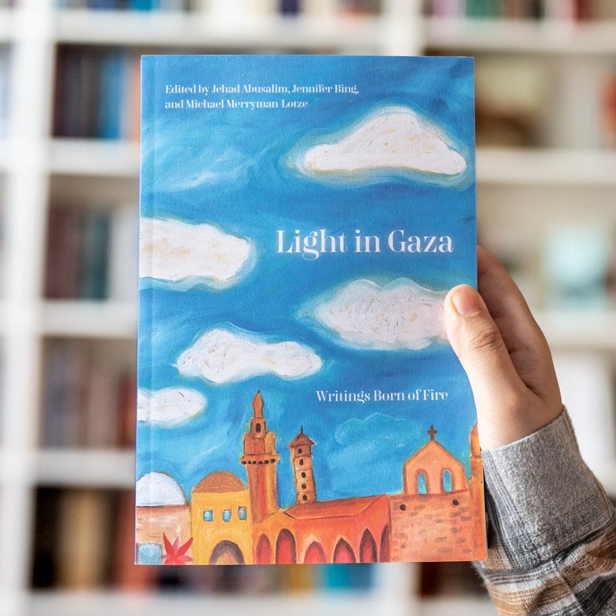 Light in Gaza: Writings Born of Fire — Wardah Books