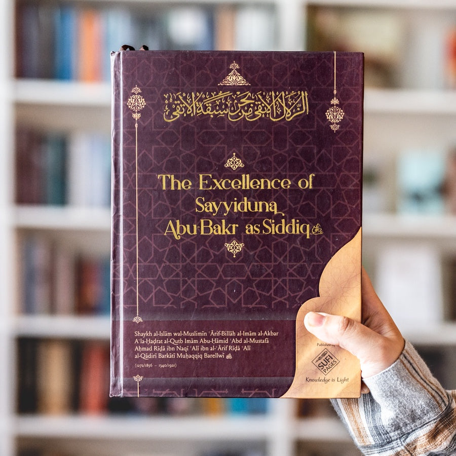 The Excellence of Sayyiduna Abu Bakr as Siddiq — Wardah Books