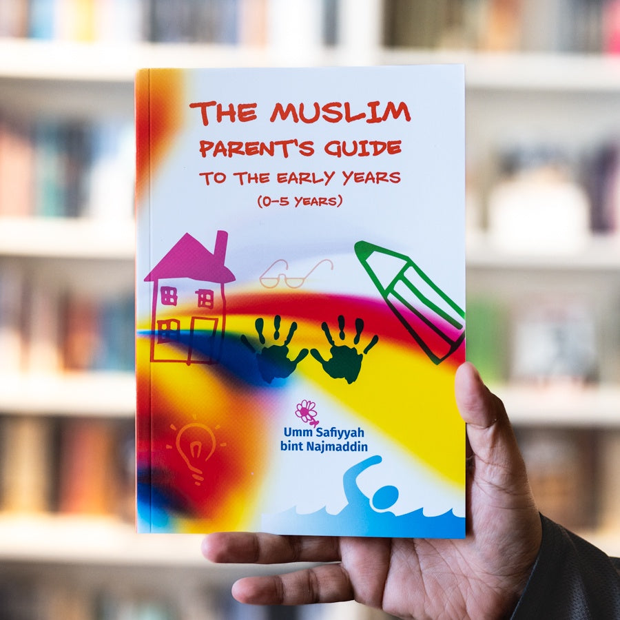 The Muslim Parent's Guide: Early Years — Wardah Books