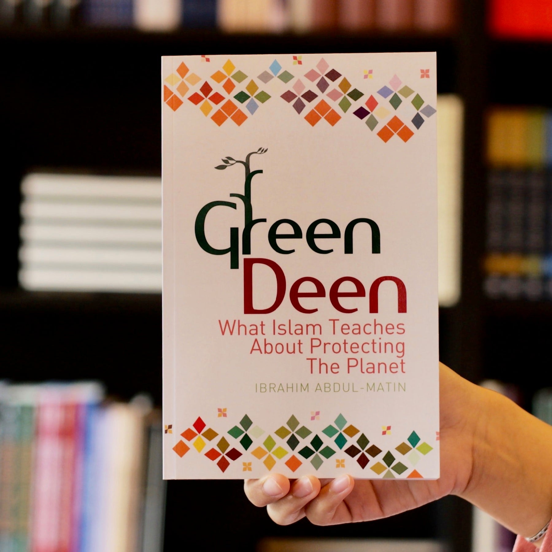 Green Deen: What Islam Teaches About Protecting the Planet — Wardah Books