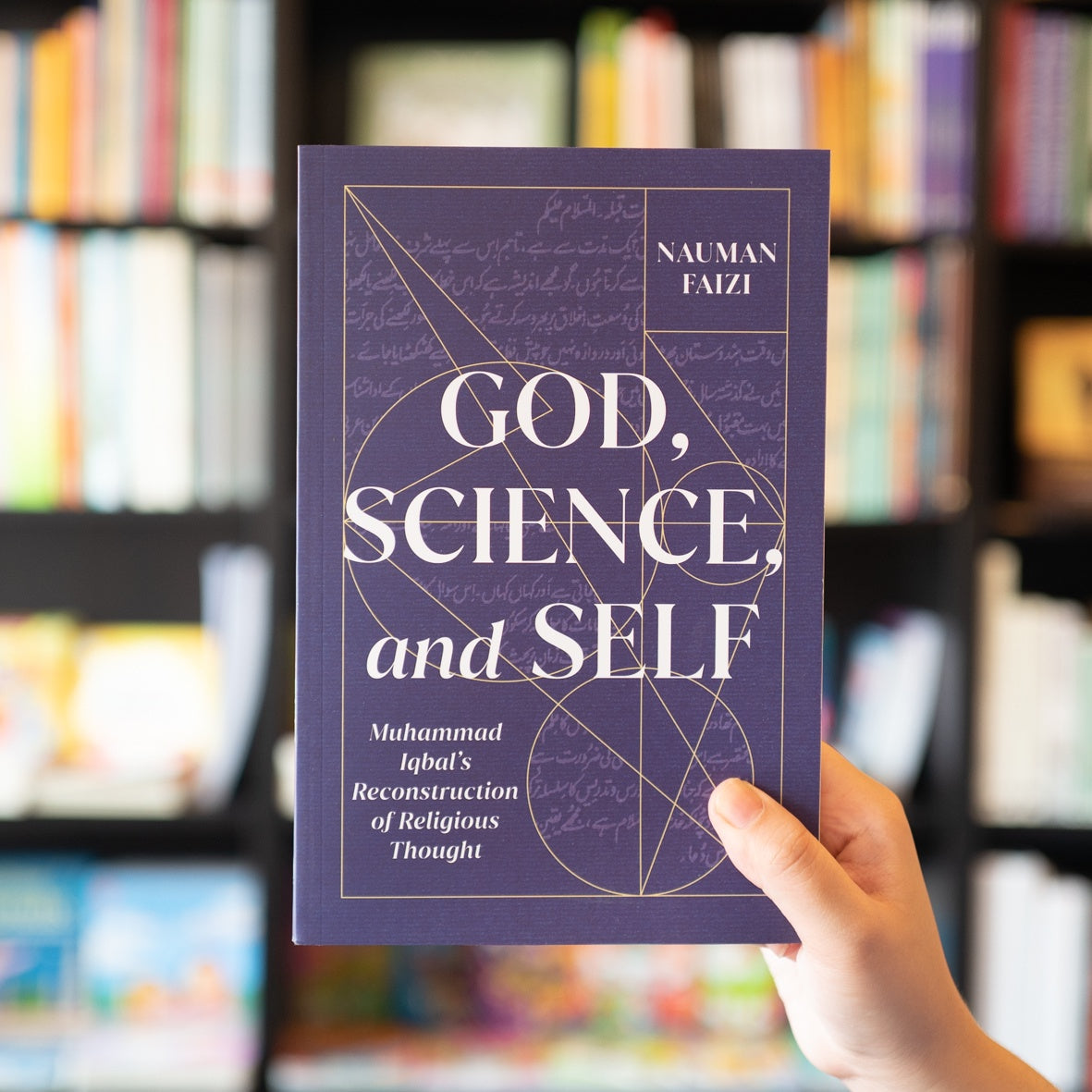 God, Science, and Self: Muhammad Iqbal's Reconstruction of Religious T ...