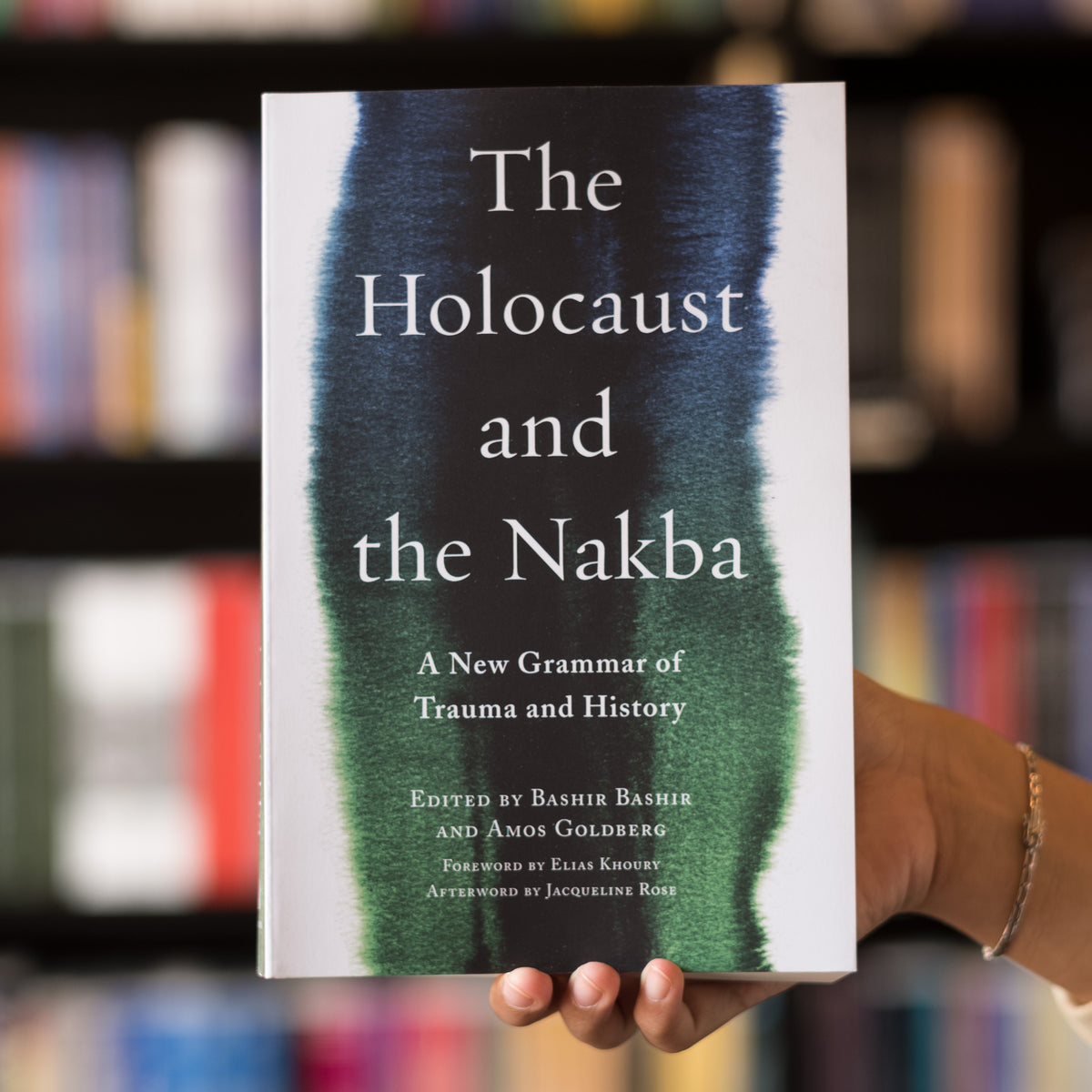 The Holocaust and the Nakba : A New Grammar of Trauma and History ...