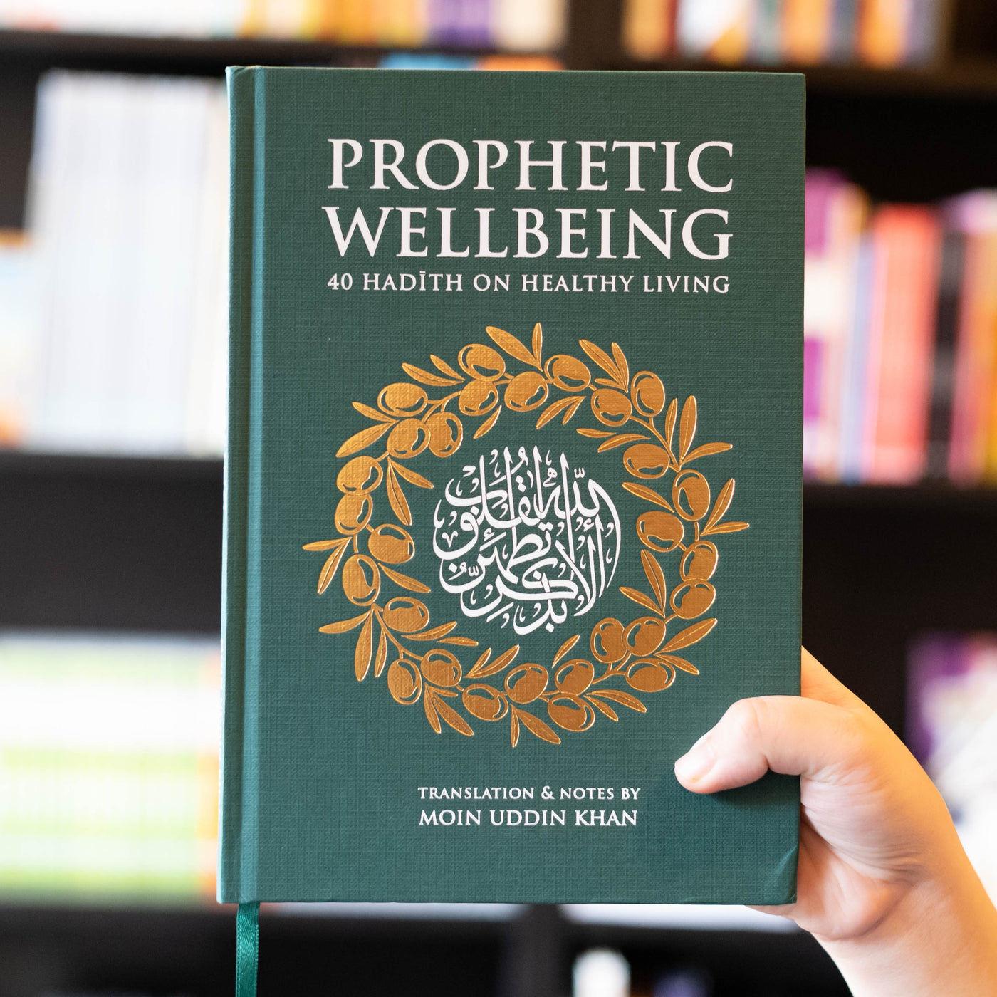 Prophetic Wellbeing: 40 Hadith on Healthy Living — Wardah Books