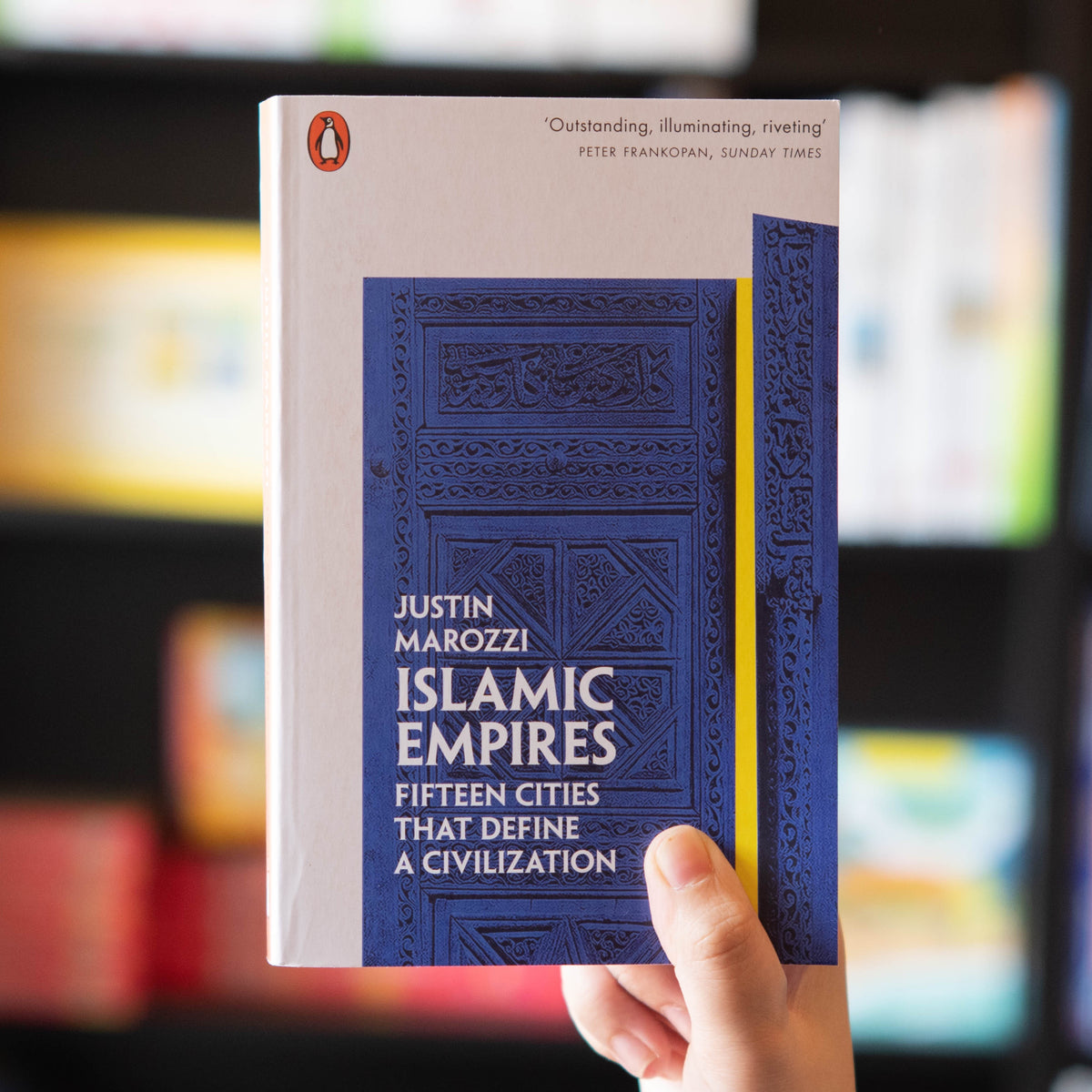 Islamic Empires: Fifteen Cities that Define a Civilization PB — Wardah ...